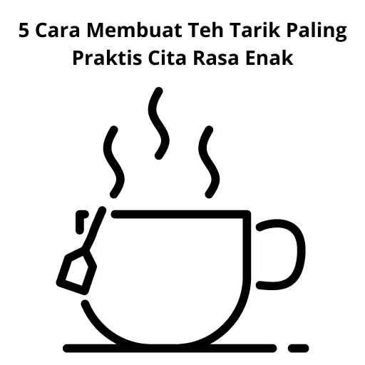 5 Cara Membuat Teh Tarik Paling Praktis Cita Rasa Enak